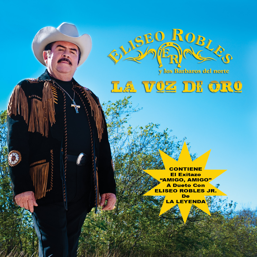 Eliseo Robles Y Los Barbaros Del Norte - La Voz De Oro – freddierecords