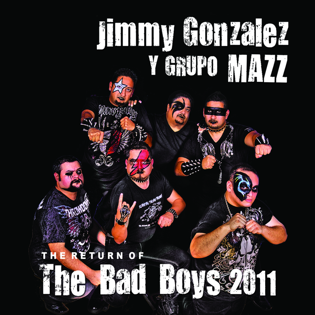 Jimmy Gonzalez Y Grupo Mazz - The Return Of The Bad Boys 2011 ...